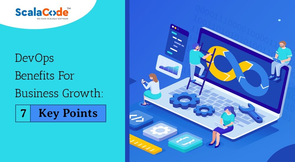 DevOps Benefits For Business Growth: 7 Key Points - ScalaCode