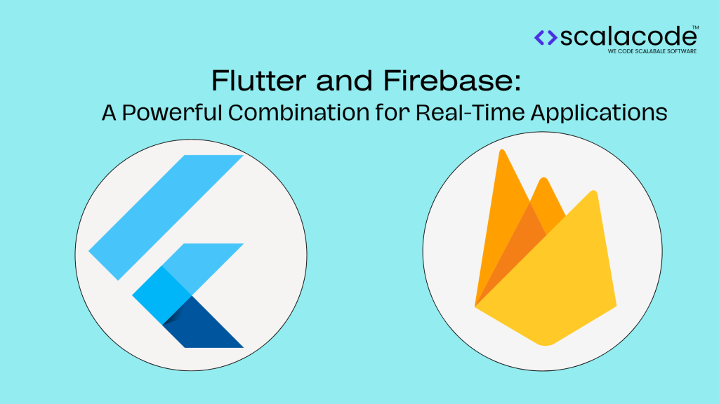 Flutter And Firebase: A Powerful Combination For Real-Time Apps
