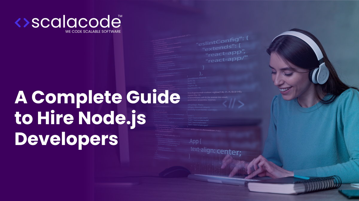 A Complete Guide To Hiring Node.js Developers