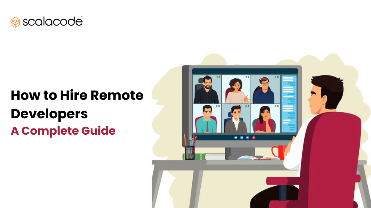 How To Hire Remote Developers In 2025 – A Complete Guide